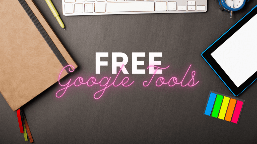 Free Google Tools For Business Owners | Let's Get Visible
